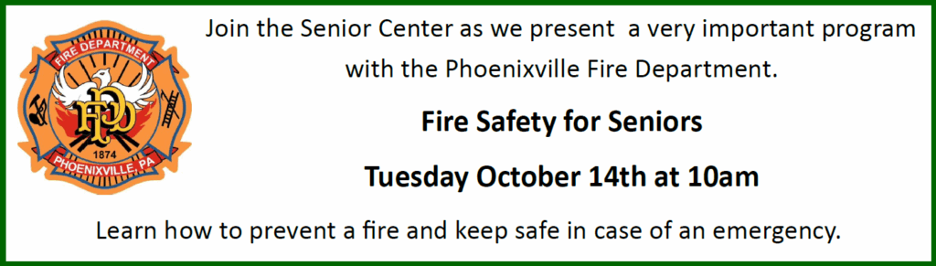 10:00am Fire Safety for Seniors – Phoenixville Senior Center